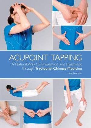Acupoint Tapping: A Natural Way for Prevention and Treatment through T ...